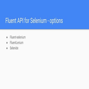 Fluent Api For Selenium Options Ppt 