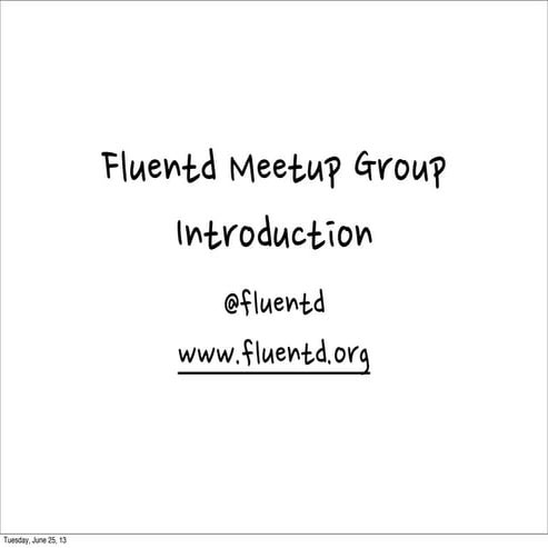 Fluentd meetup intro | PPT