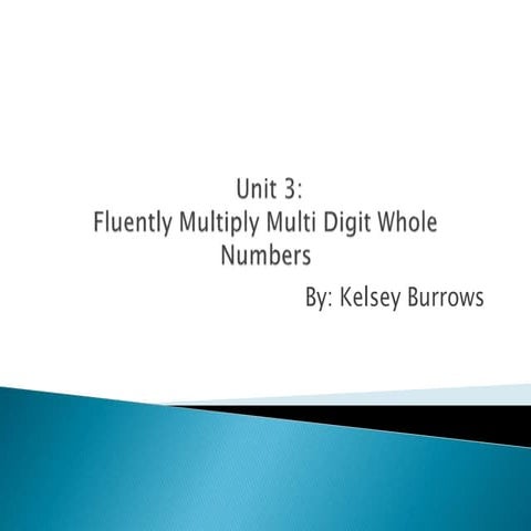 Fluently multiplying whole numbers unit 3 | PPTX