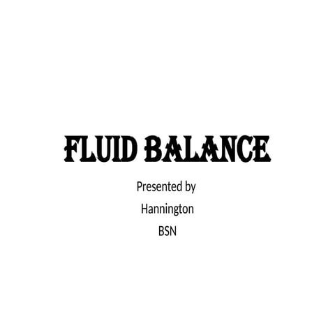 FLUID BALANCE MONITORING IN HEALTH CARE FACILITY.pptx