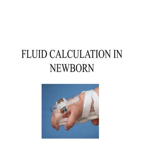 FLUID CALCULATION IN NEWBORN latest.pptx