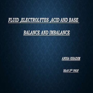 Fluid ,Electrolyte ,Acid and Base Imbalances.pptx