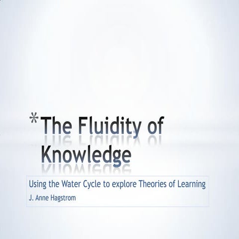 Fluidity of Knowledge | PPTX