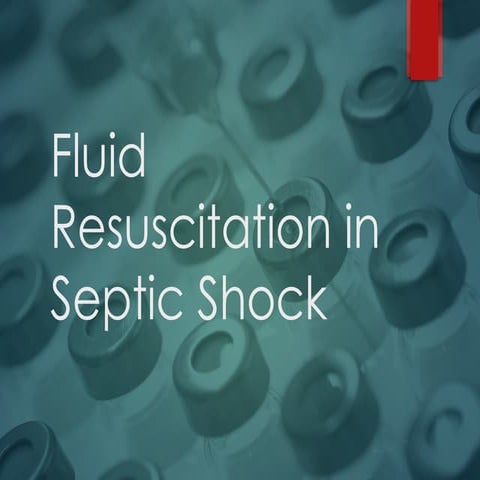 Fluid resuscitation in septic shock.pptx