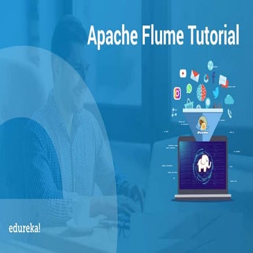 Apache Flume Tutorial | Twitter Data Streaming Using Flume | Hadoop Training | Edureka | PPT