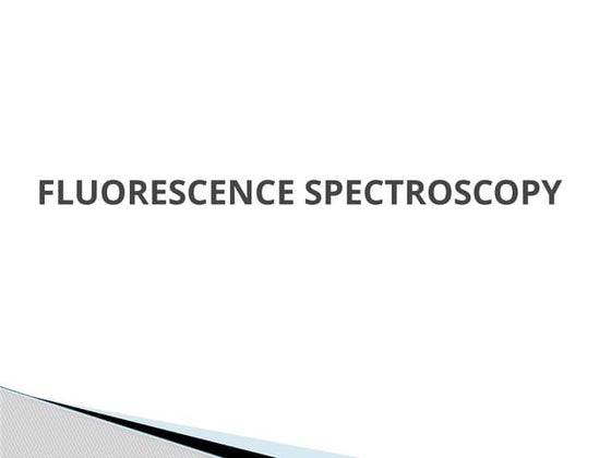 fluroscence spectroscopy | PPT | Chemistry | Science