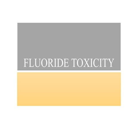 Fluoride toxicity | PPTX