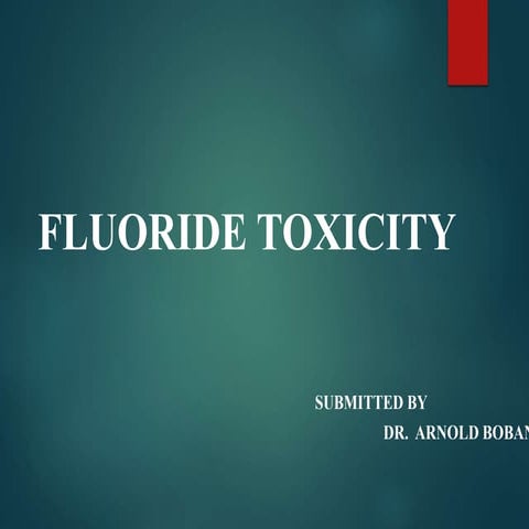 Fluoride toxicity - slideshare | PPTX