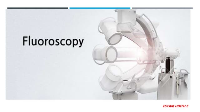 Fluoroscopy presentation | PPTX