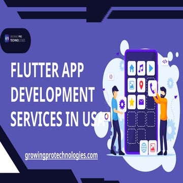 Flutter-App-Development-Services-in-USA-Growing-Pro-Technologies.ppt