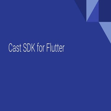 Cast SDK for Flutter | PPT