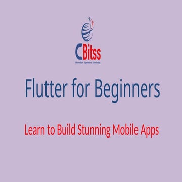 Flutter for Beginners – Learn to Build Stunning Mobile Apps | PPT