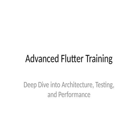 flutter_training_advanced, covering mostly all advance concepts | PPT