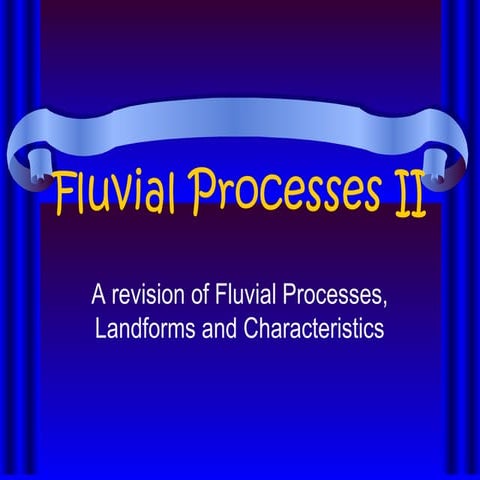 Fluvial processes part two | PPT