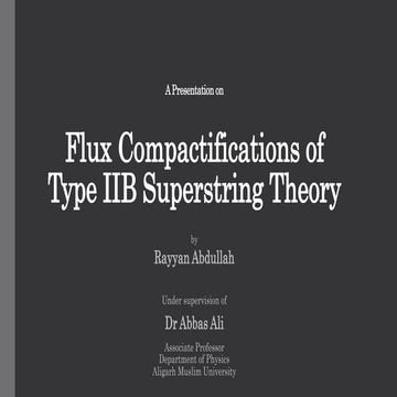 Flux Compactifications of Type IIB Superstring Theory.pptx