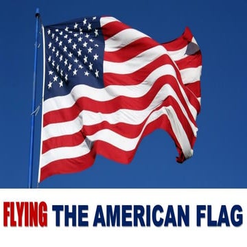 Flying the American Flag | PPT