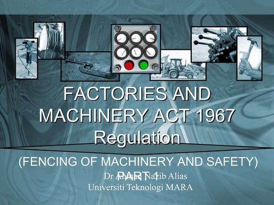 Factories and machinery act 1967 (fma 1967 | PPT