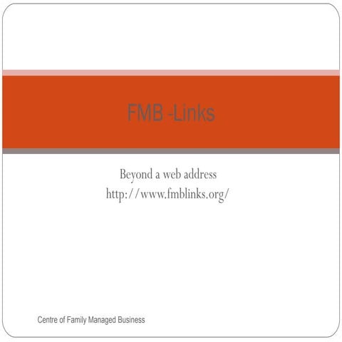 FMB LINKS:An initiative from centre of Family Managed Business | PPT