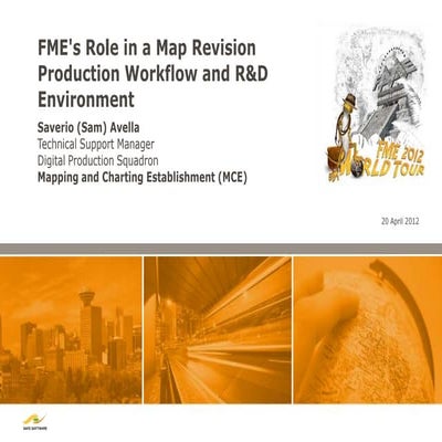 FME's Role in a Map Revision Production Workflow and R&D Environment | PPT