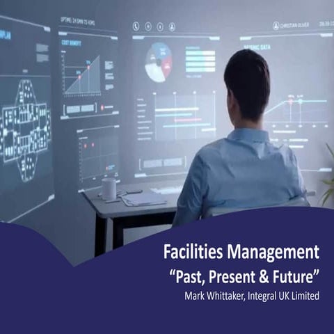 "Facilities Management: Past, Present & Future" | PDF