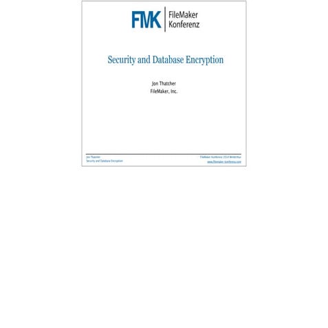 FMK2014 FileMaker Security and Database Encryption by Jon Thatcher | PDF