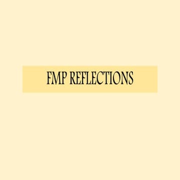 Fmp reflections | PPTX | Video Production | Content Production