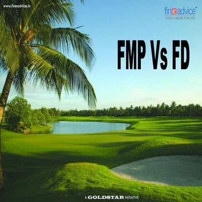 Fixed Maturity Plans and Fixed Deposits | PPT