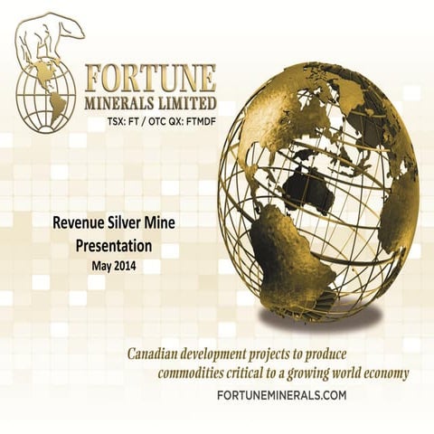 Fortune Minerals - Revenue Silver Mine Presentation May 2014 | PPT