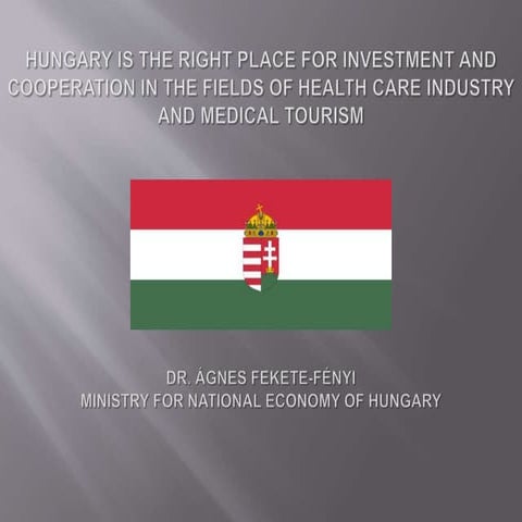 Hungary is the right place for investment and cooperation in the fields ...