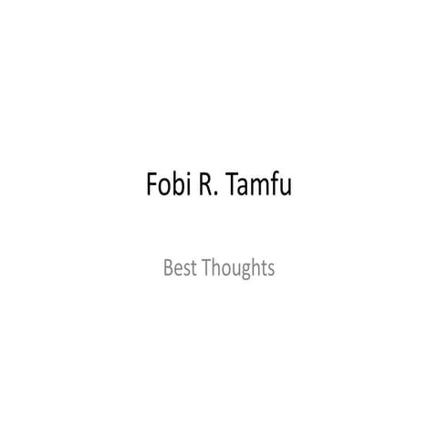 Fobi R.Tamfu -Best Thoughts | PPT
