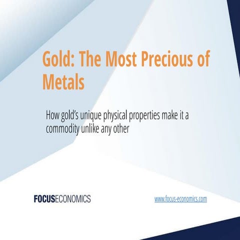 Gold: The Most Precious of Metals - FocusEconomics | PDF