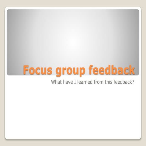 Focus group feedback | PPTX