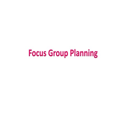Focus group planning | PPTX