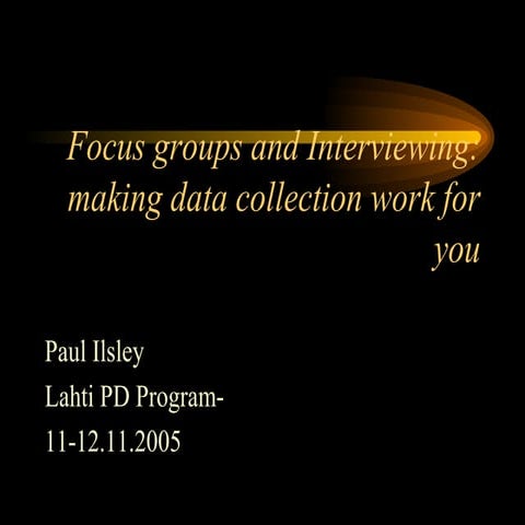 Focus groups and interviewing | PPT
