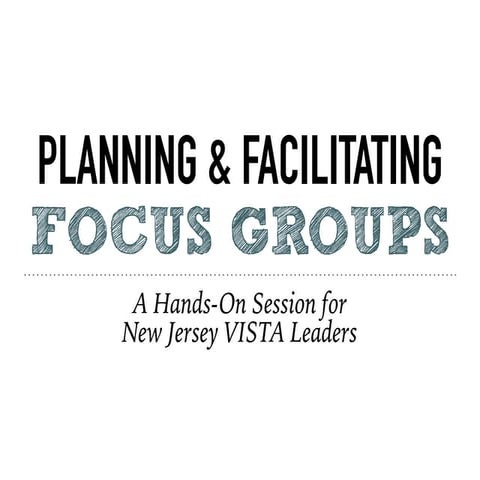 Planning and Facilitating Focus Groups (for AmeriCorps VISTAs in 2017 ...