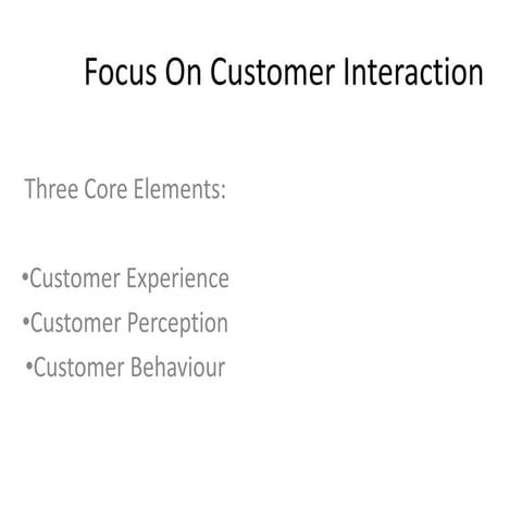 Focus on customer interaction | PPT