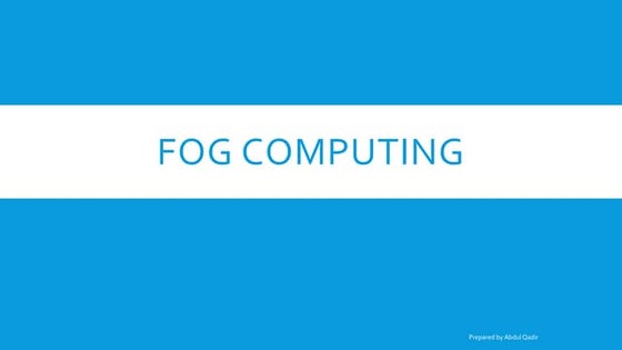 Fog computing technology | PPT Fog computing technology | PPT
