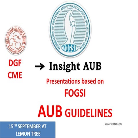 Insight AUB Management Guidelines on AUB in Reproductive Period | PPTX