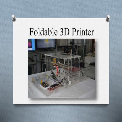 Foldable 3d Printer for fused deposition modelling | PPTX