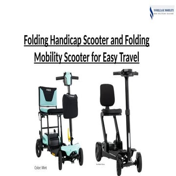 Folding Handicap Scooter and Folding Mobility Scooter for Easy Travel.pptx