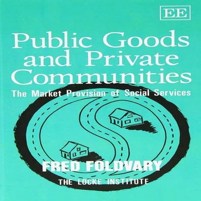 Public Goods and Private Communities - Fred E. Foldvary | PDF