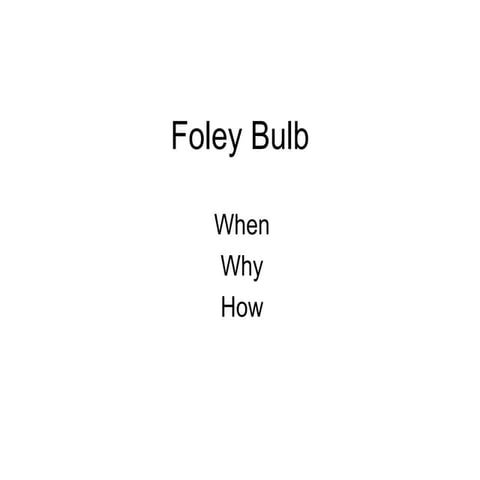 Foley bulb | PPT