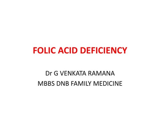 FOLIC ACID DEFICIENCY I N CLINICAL PRACTICEpptx | PPT