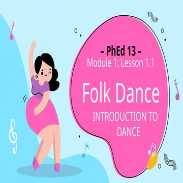 Folk Dance Module 1 Lfolk dance is important, this file describe the ...