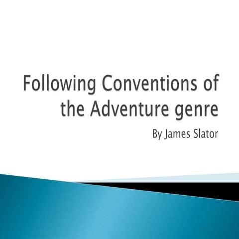 Following conventions of the adventure genre | PPTX