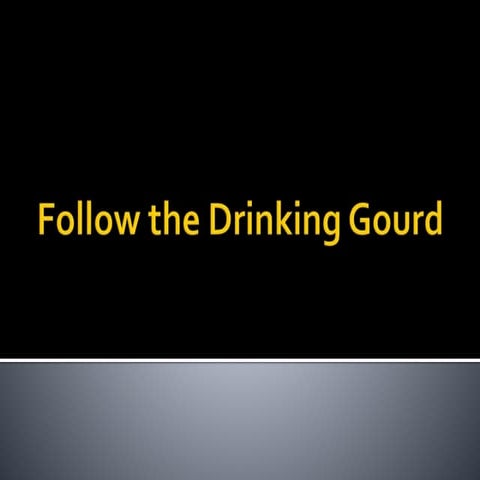 Pearson Longman Keystone C Follow the drinking gourd | PPT
