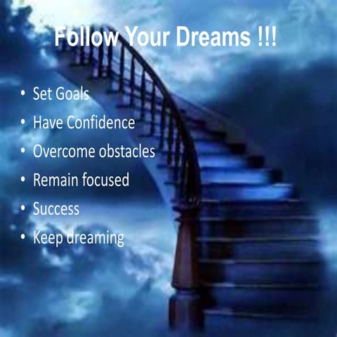 Follow your dreams !!! | PPTX