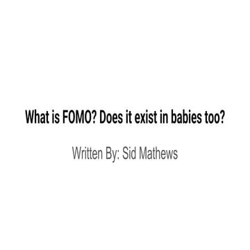 What is FOMO? Does it exist in babies too?.pptx