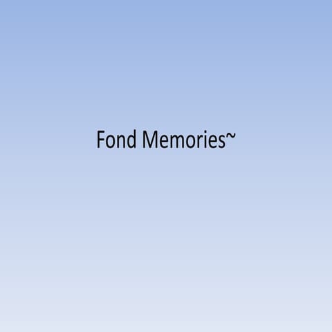 Fond Memories~ | PPTX