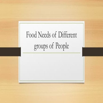 Food-Needs-of-Different-groups-of-People.pptx
